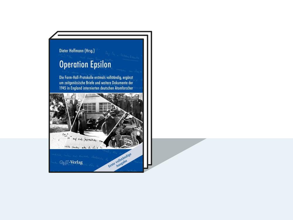 Geheimdienstoperation Epsilon: Werner Heisenberg und die Atombombe