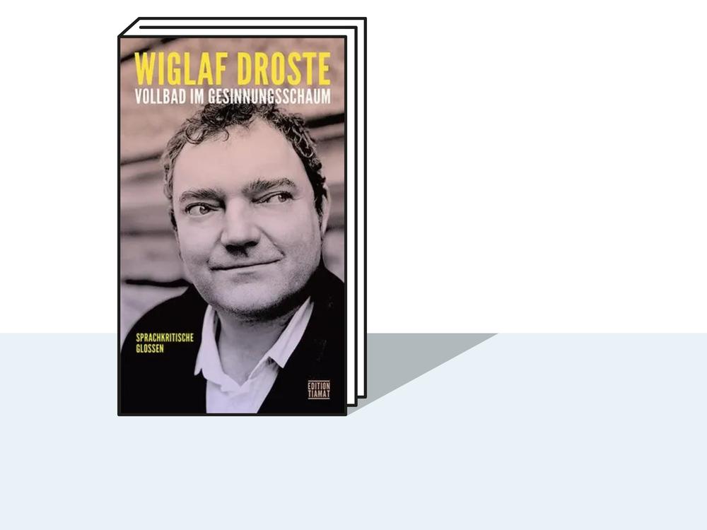 Wiglaf Drostes „Vollbad im Gesinnungsschaum“: Gestern war auch nicht ...