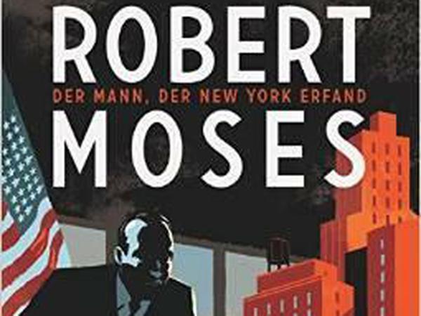 Pierre Christins Biografie über Robert Moses stellt aktuelle Fragen